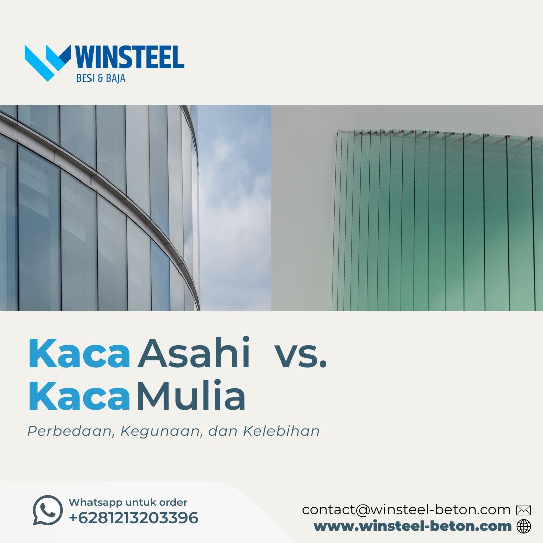 Perbedaan & Kegunaan: Kaca ASAHI vs Kaca MULIA | Winsteel